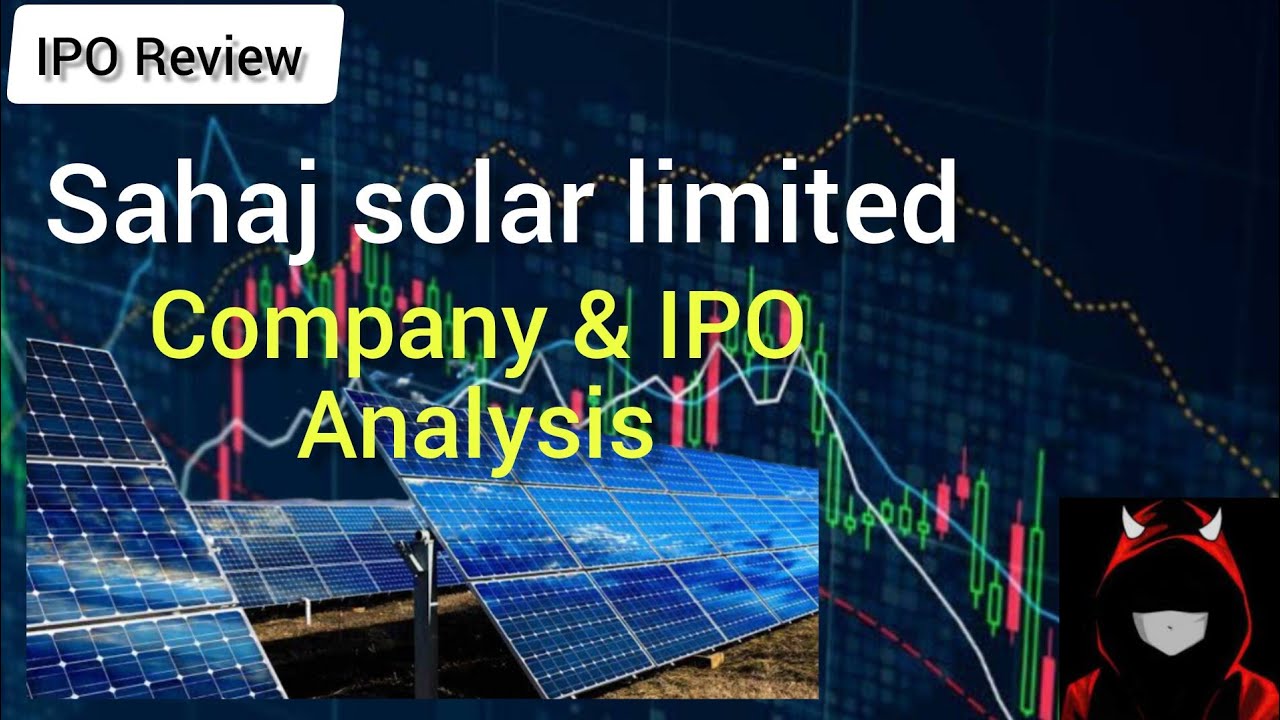 Sahaj Solar IPO Review | Company & IPO Analysis| Sahaj Solar IPO GMP ...