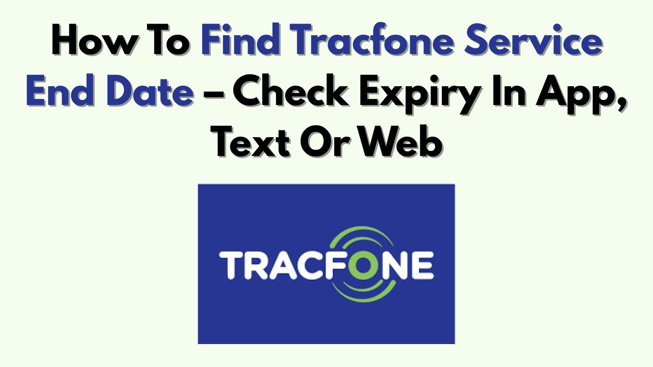 How To Find Tracfone Service End Date – Check Expiry In App, Text Or ...