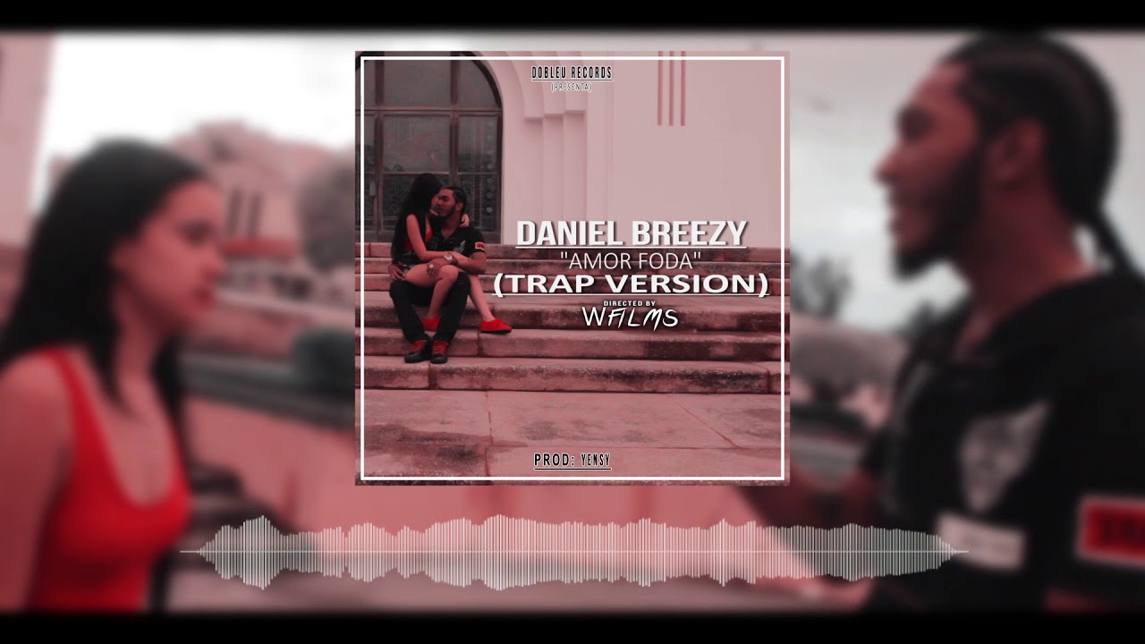 AMORFODA (Trap Version) - Daniel Breezy (Audio Oficial) - YouTube