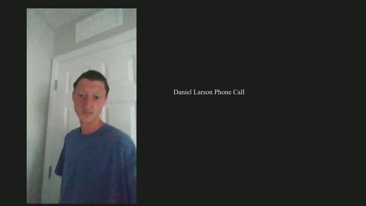 daniel larson phone call - YouTube