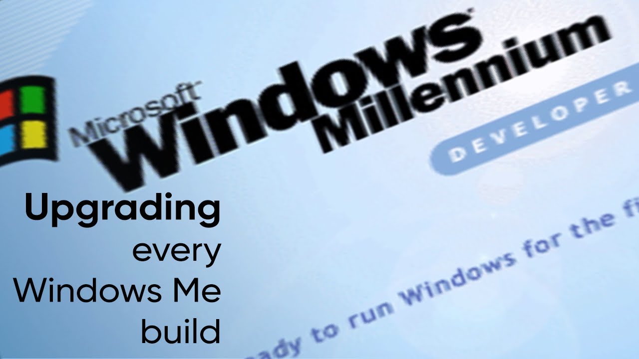 Upgrading every Windows Me build (Millenium 2332 - Windows Me build ...