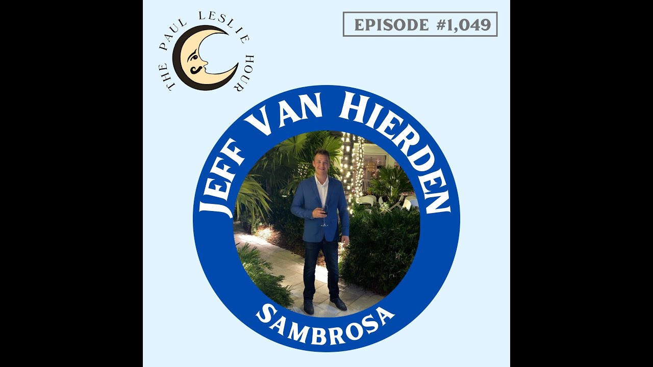Jeff Van Hierden: Interview on The Paul Leslie Hour – How Sambrosa ...