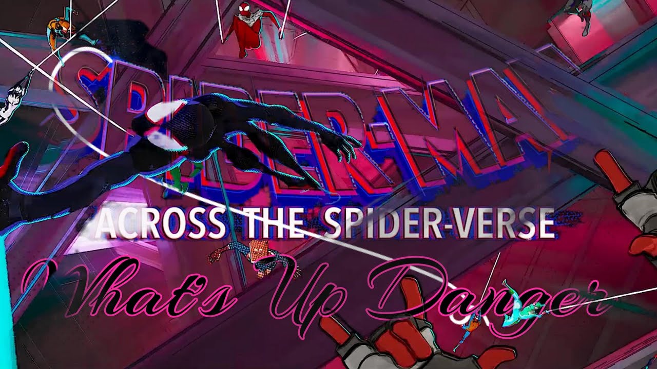 SPIDER-MAN: ACROSS THE SPIDER-VERSE/ What's Up Danger/ AMV - YouTube