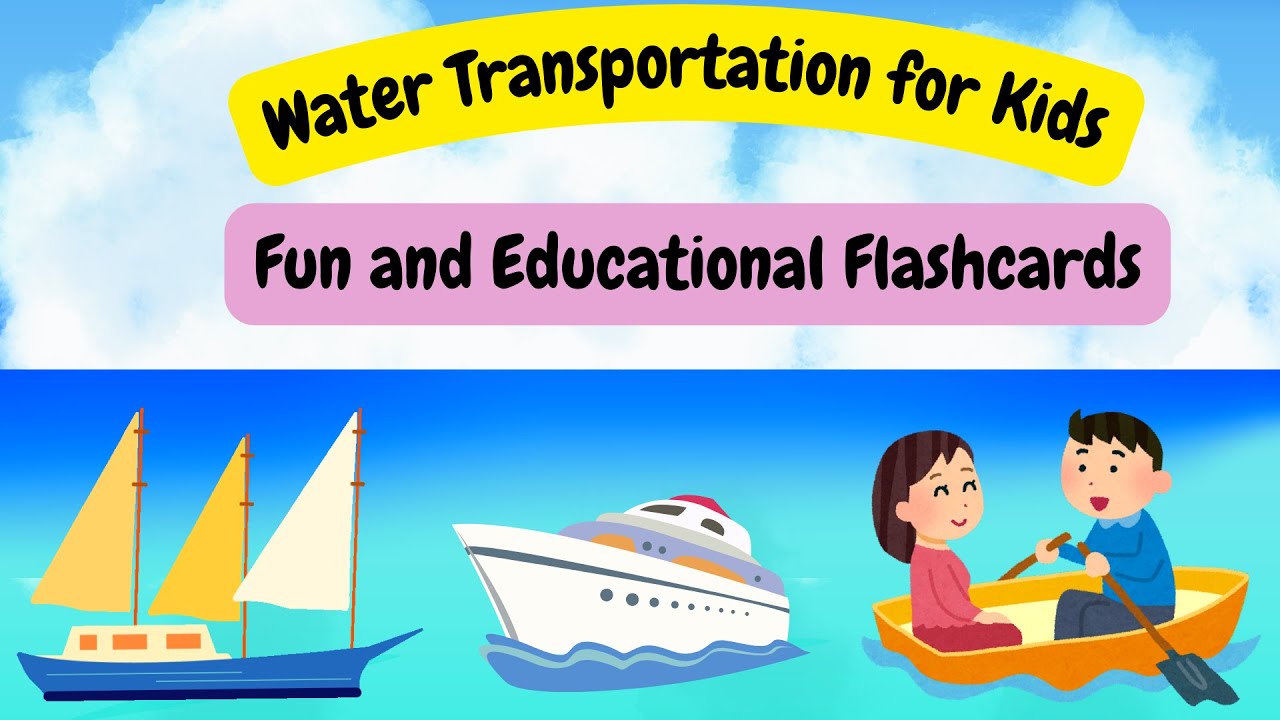 Water Transportation for Kids | Water Transportation Flashcards ...