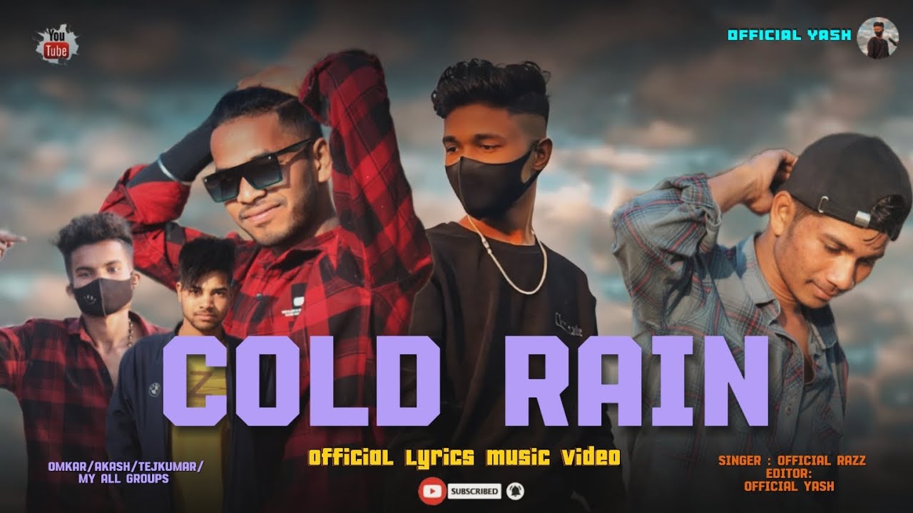 COLD RAIN ||OFFICIAL YASH|| @Lailunga_boys|| OFFICIAL LYRICS MUSIC ...