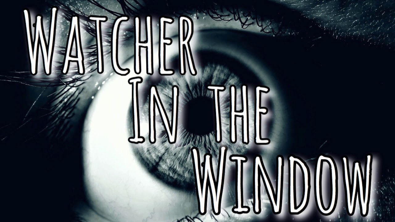 "Watcher in the Window" - Short Scary Stories - YouTube