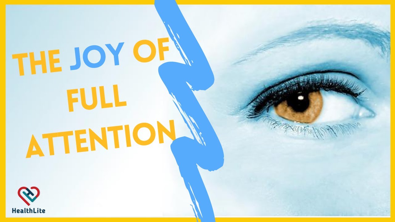 The Joy of full attention - YouTube