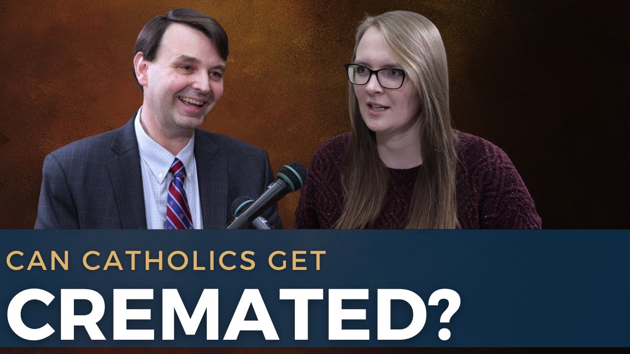 Cremation: What Do Catholics Believe? - YouTube