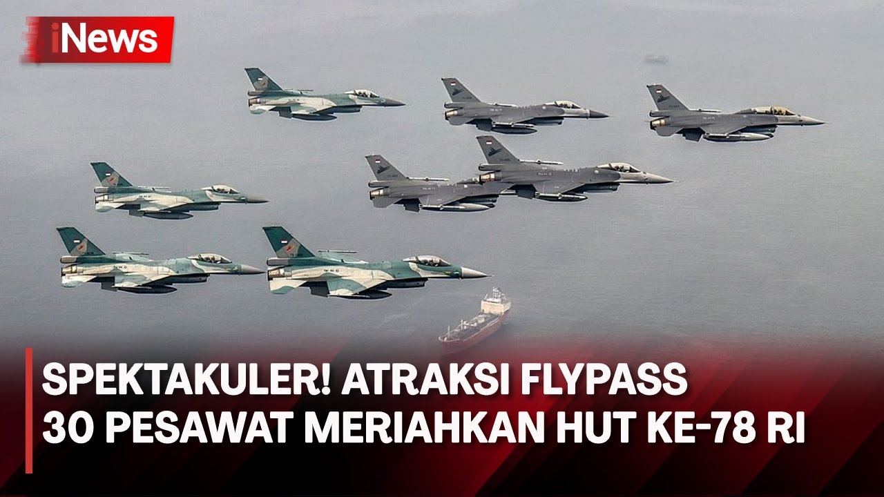 Spektakuler! Atraksi Flypass 30 Pesawat Tempur Meriahkan HUT ke-78 RI ...