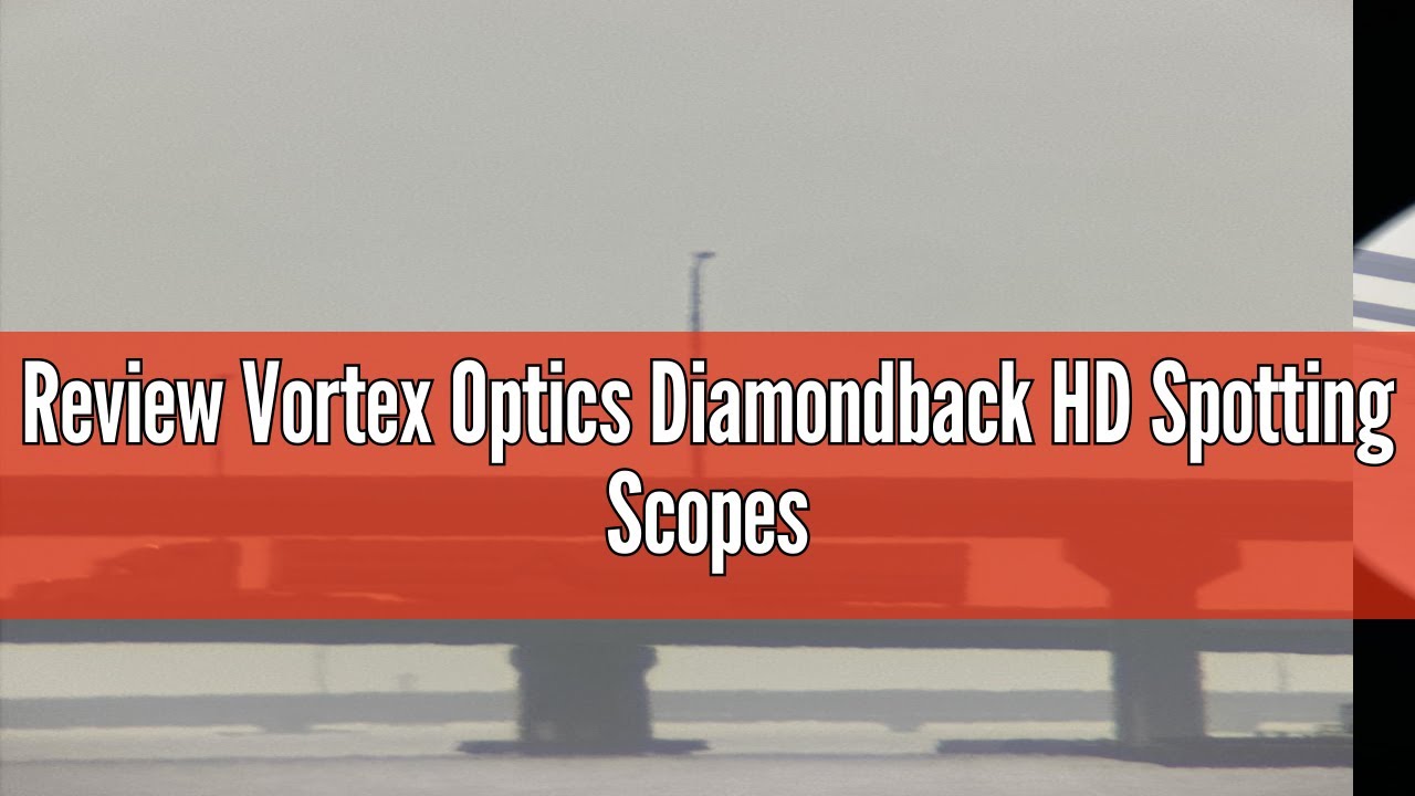 Review Vortex Optics Diamondback HD Spotting Scopes - YouTube