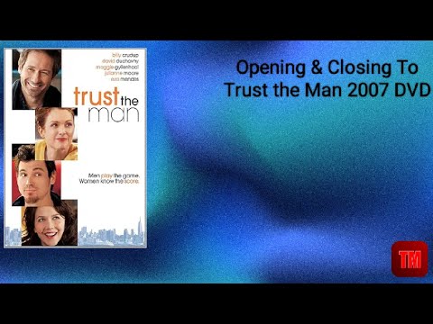 Opening & Closing To Trust the Man 2007 DVD - YouTube