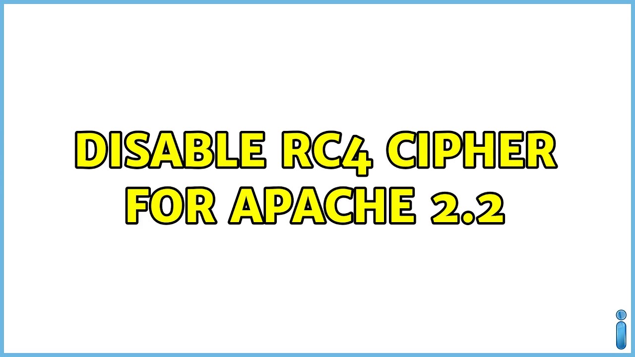 Disable RC4 cipher for Apache 2.2 (2 Solutions!!) - YouTube