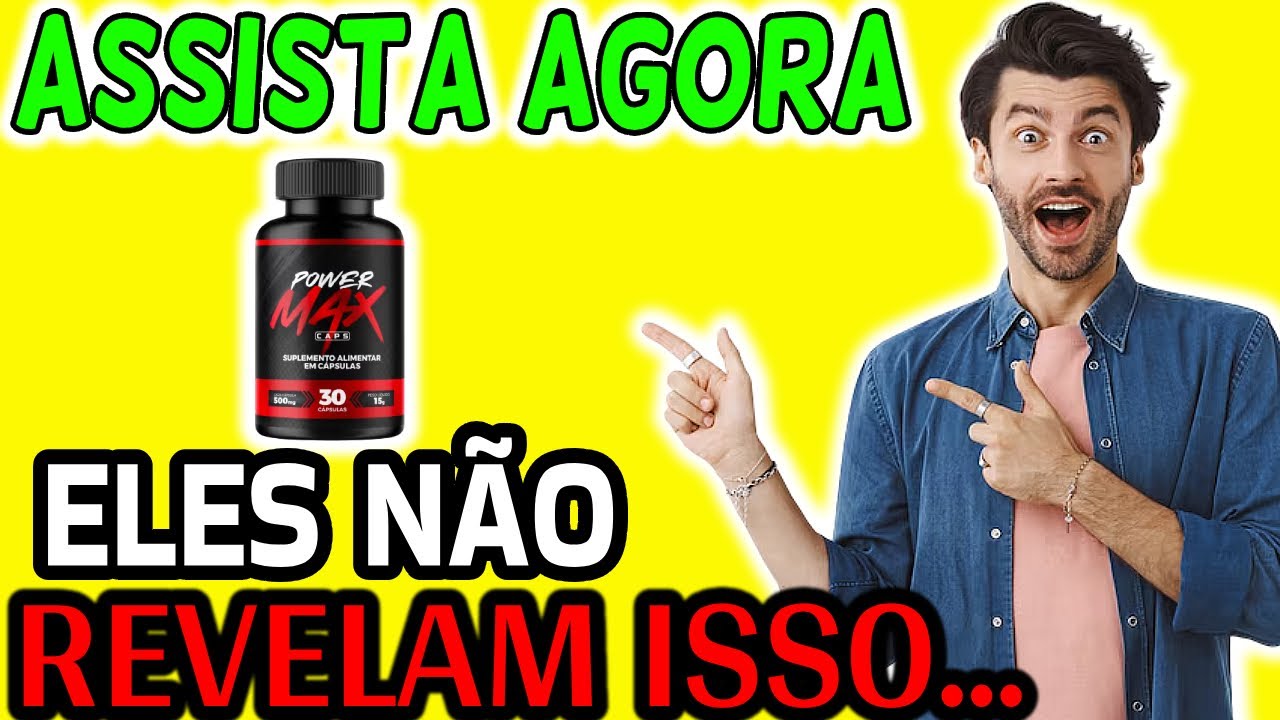 🔴 POWER MAX CAPS AUMENTA MESMO? POWER MAX CAPS ONDE COMPRAR? POWER MAX ...