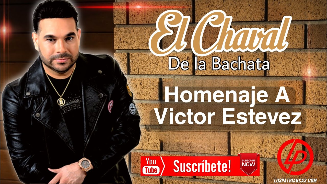 El Chaval - Homenaje a Victor Estevez - Exito - YouTube