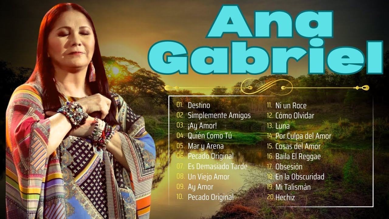 ANA GABRIEL SUS MAS HERMOSA CANCIONES (30 GRANDES EXITOS) ~ Ana Gabriel ...