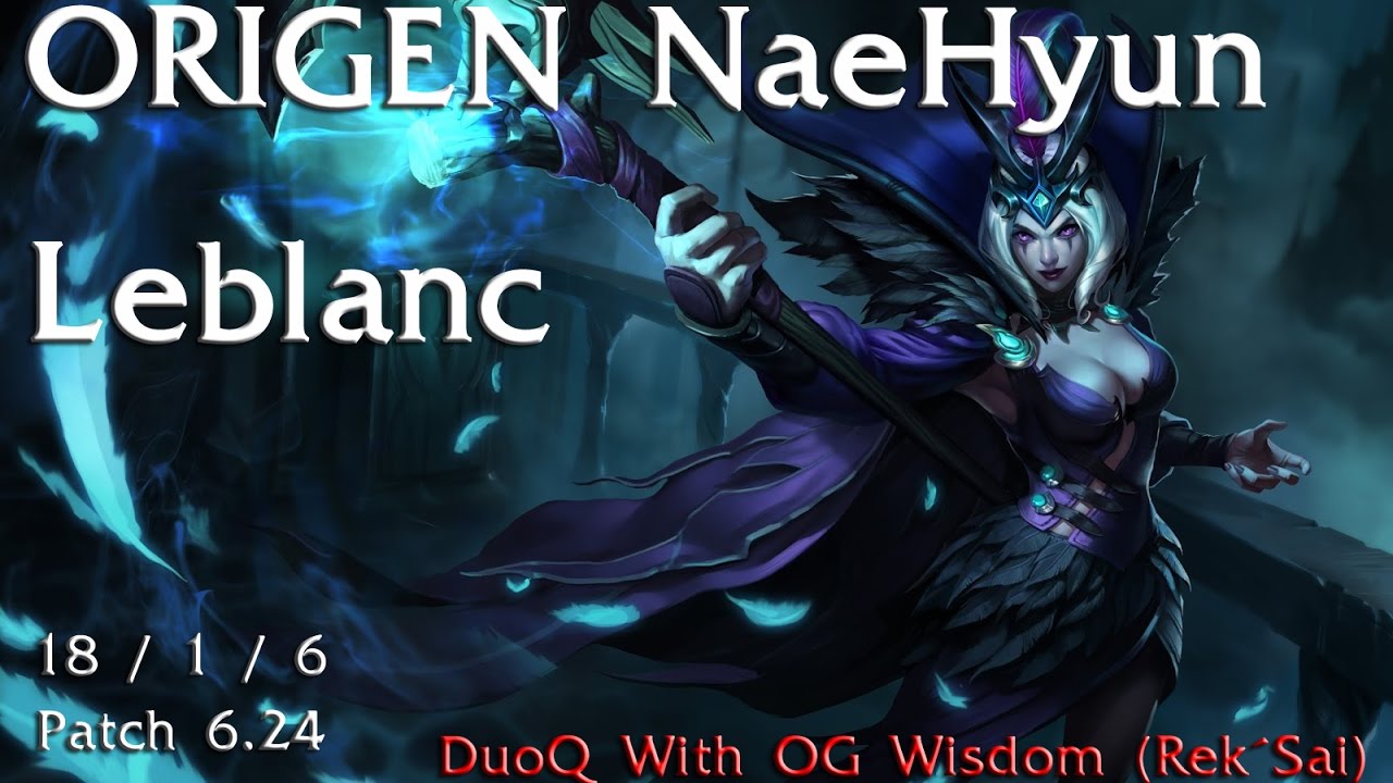 ORIGEN NaeHyun (Leblanc) - Europe DuoQ with ORIGEN Wisdom (Rek'Sai) #3 ...