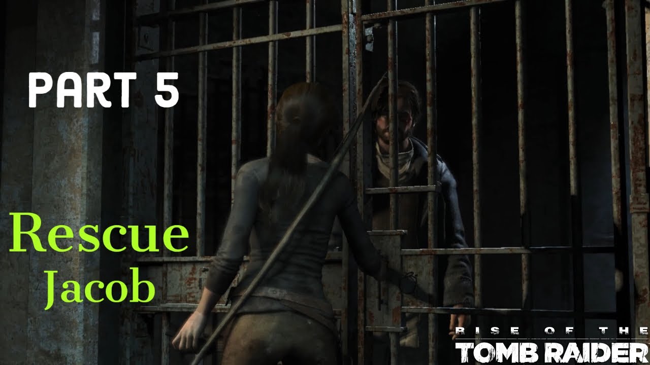 Rescuing Jacob - Rise of the Tomb Raider Walkthrough Gameplay Part 5 ...