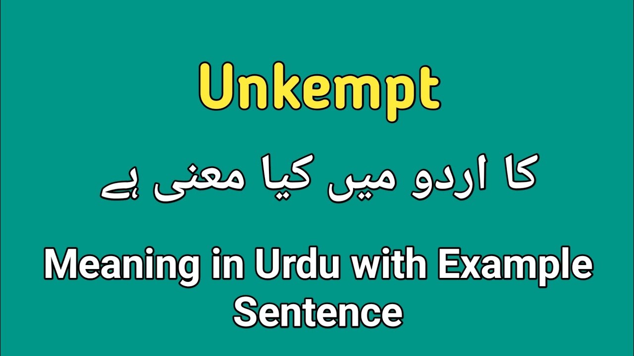 Meaning of Unkempt in urdu/hindi || unkempt ka matlab kia hota ha - YouTube