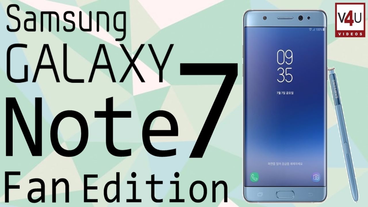 Galaxy Note Fan Edition is OFFICIAL! Samsung Galaxy Note 7 is back ...