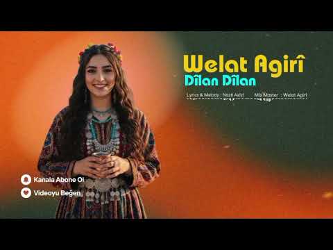 Welat Agirî | Dîlan Dîlan - 2026 New Music ©