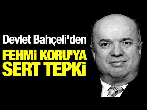 Devlet Bahçeli'den Fehmi Koru'ya sert tepki
