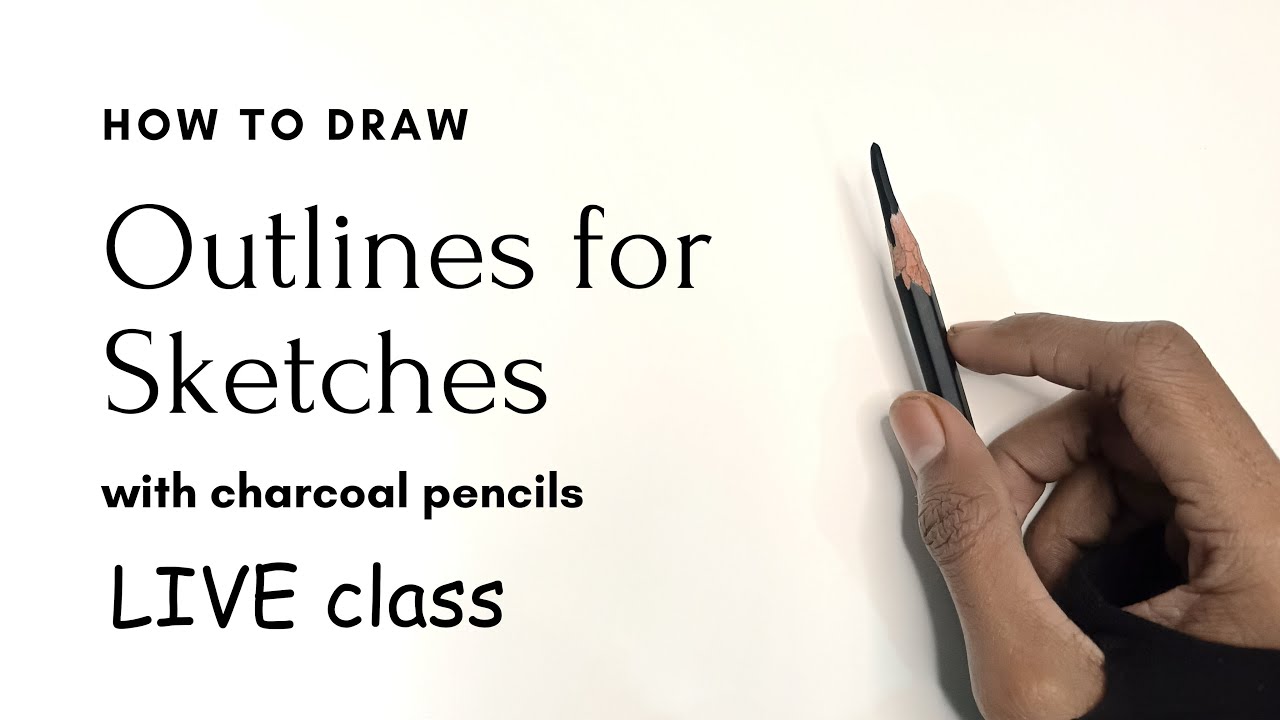 How to draw outlines for sketches with charcoal || live class by ...