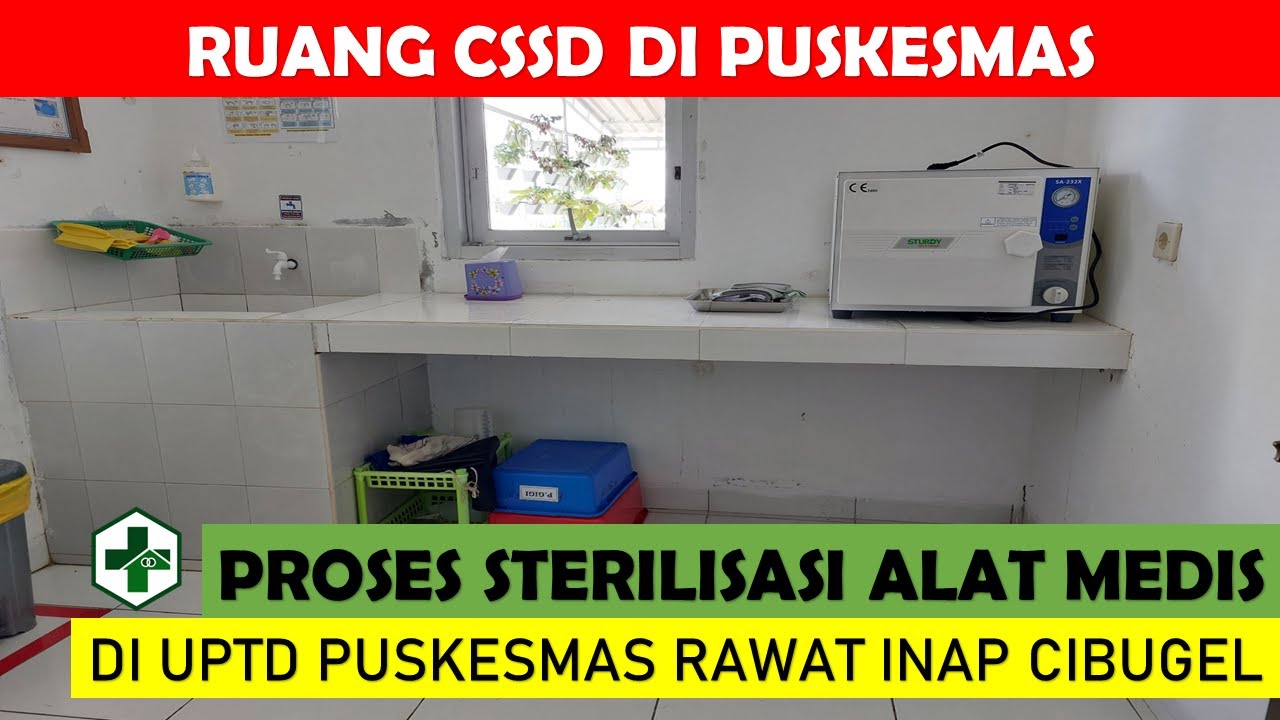 Sterilisasi Alat Medis - Ruang CSSD Sederhana Puskesmas Rawat Inap Cibugel Persiapan Akreditasi ...