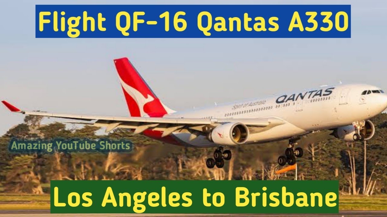 QF-16 QANTAS A330 Los Angeles to Brisbane #qantas #qantasa380 # ...