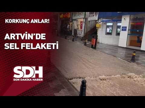 Artvin’de Sel Felaketi! Korkunç Anlar Kamerada