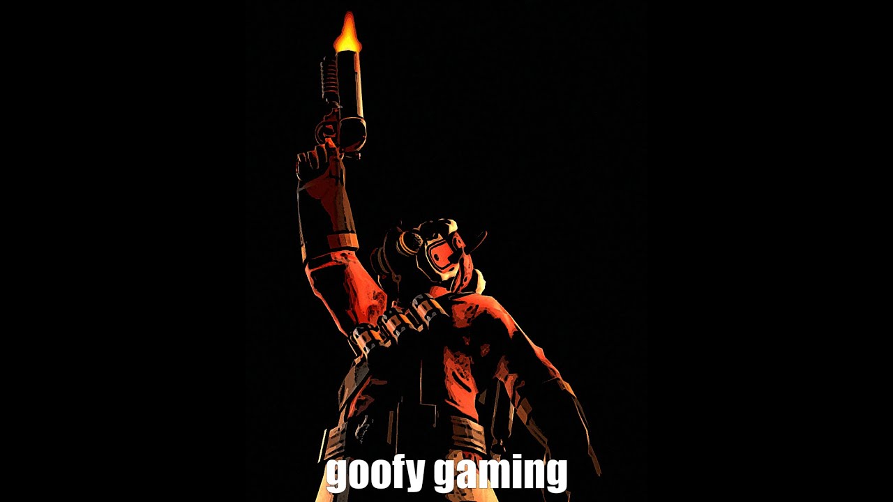 tf2 goofy gaming - YouTube
