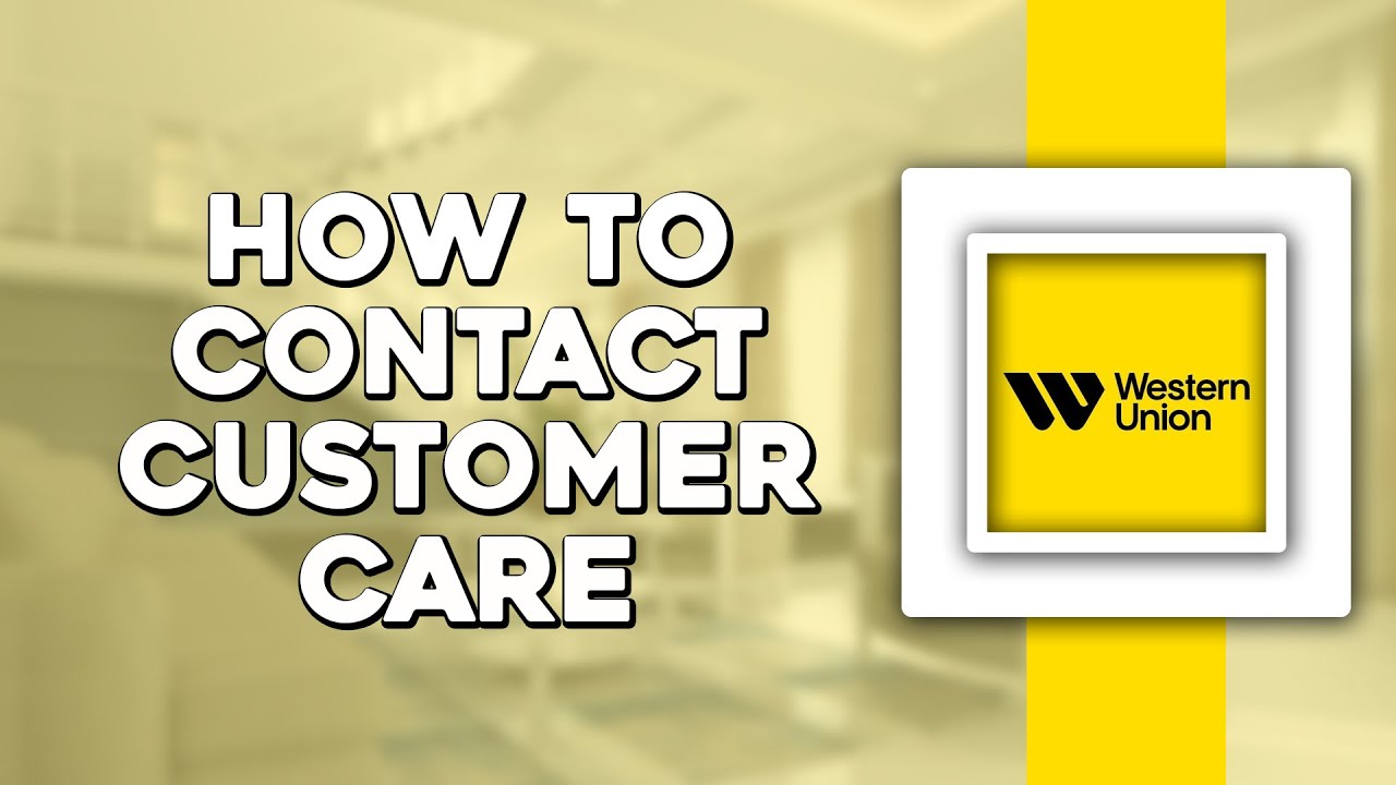 How to Contact Western Union Customer Care Number (Easiest Way) - YouTube