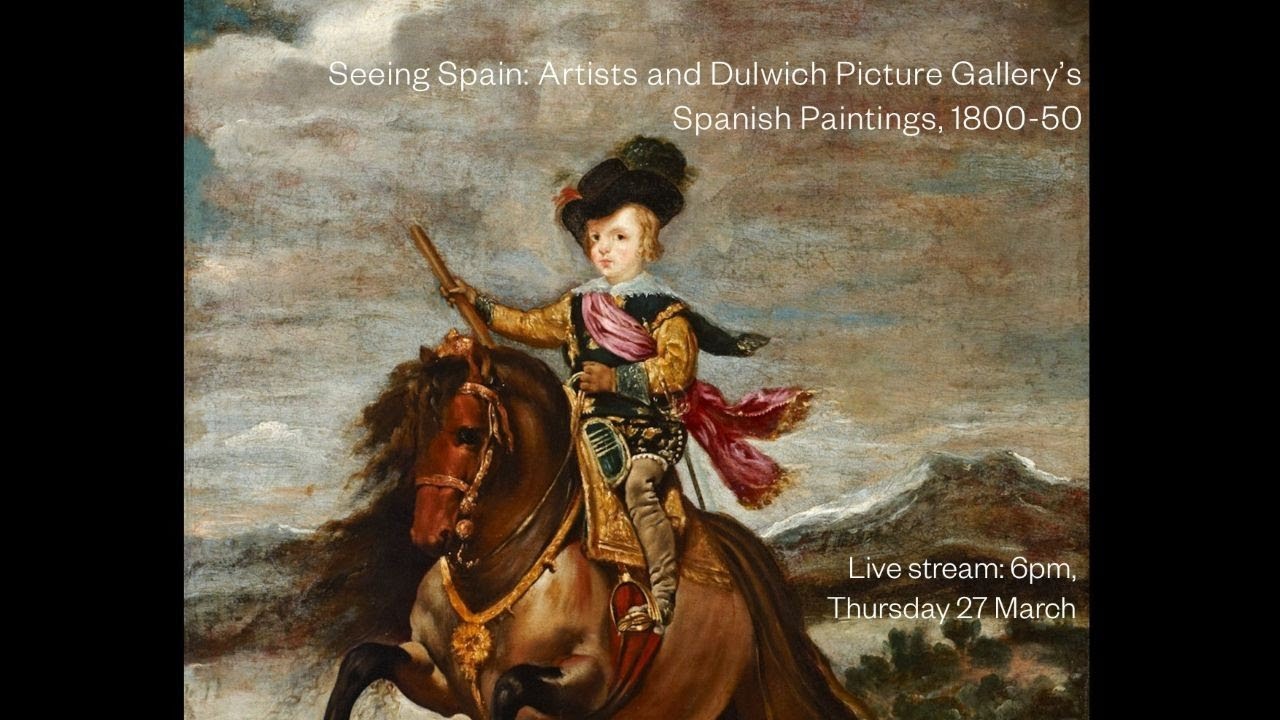 Seeing Spain: Artists and Dulwich Picture Gallery’s Spanish Paintings ...