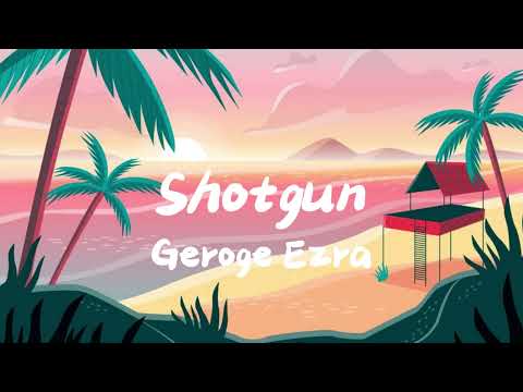 Shotgun (Lyrics) - George Ezra - YouTube