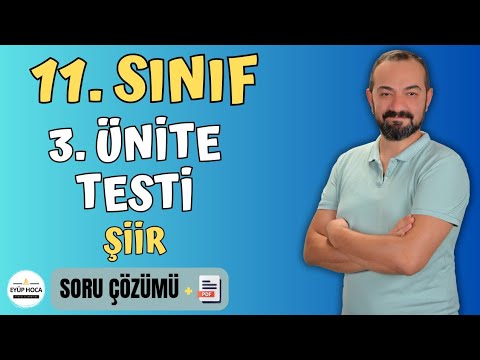 11. SINIF TÜRK DİLİ VE EDEBİYATI 3. ÜNİTE ŞİİR YAZILI HAZIRLIK SORU ÇÖZÜMÜ