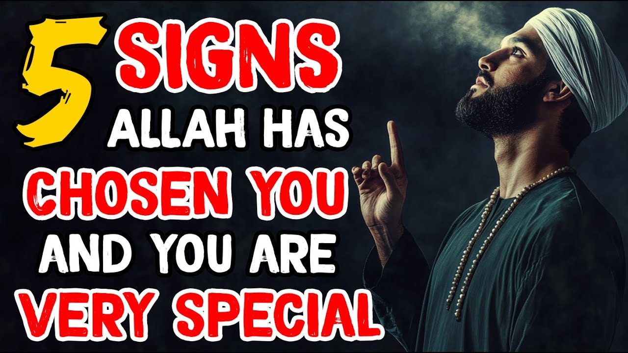 5 Unarguable Signs ALLAH Has Chosen You And You Are Very Special - YouTube