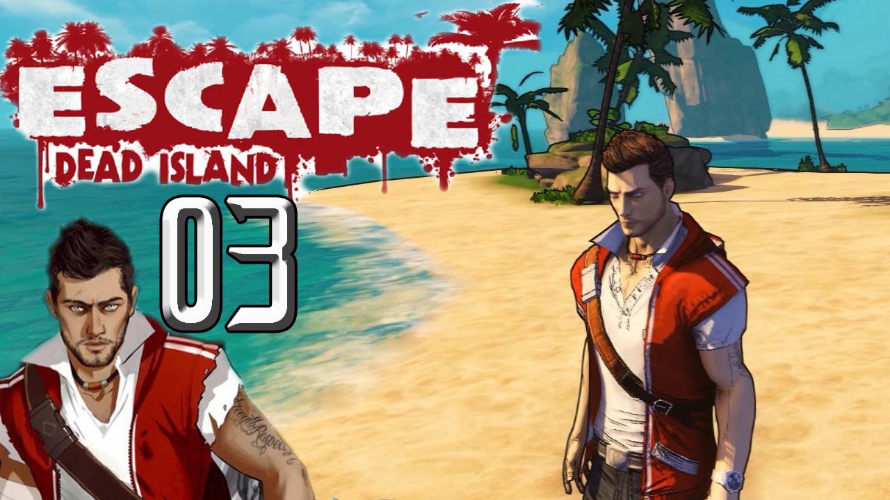 ESCAPE DEAD ISLAND #03 "Zu den Docks" [Let's Play/German/HD] - YouTube