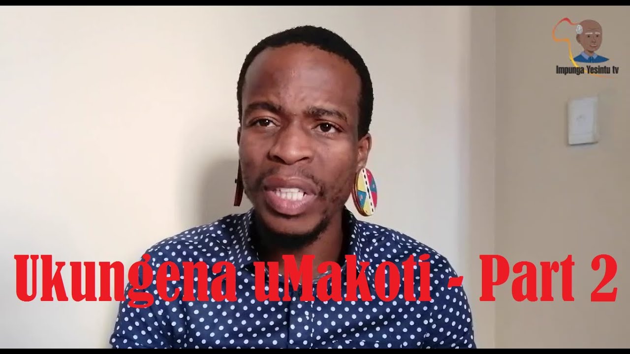 Ukungena uMakoti Part 2 | Impunga Yesintu TV - YouTube