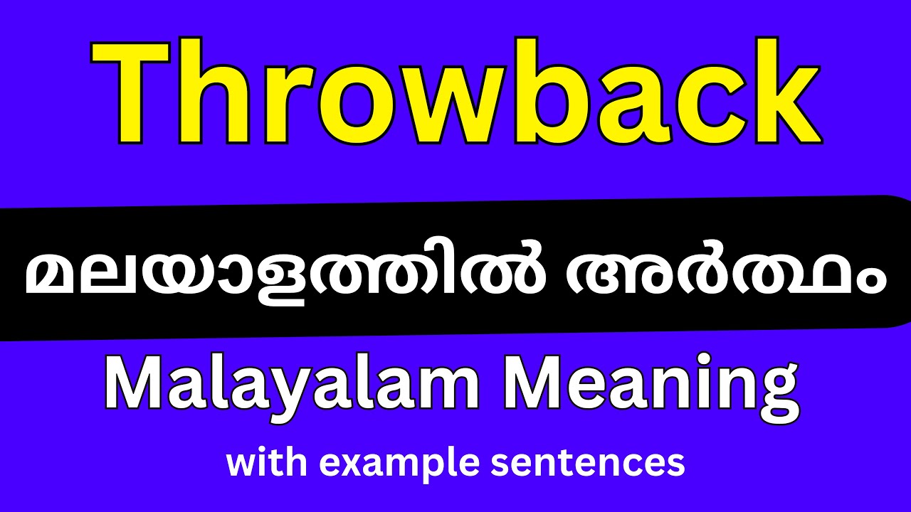 Throwback meaning in Malayalam/Throwback മലയാളത്തിൽ അർത്ഥം - YouTube