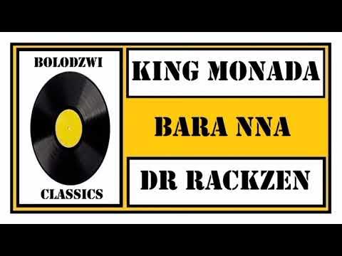 KING MONADA x DR RACKZEN - BARA NNA - YouTube