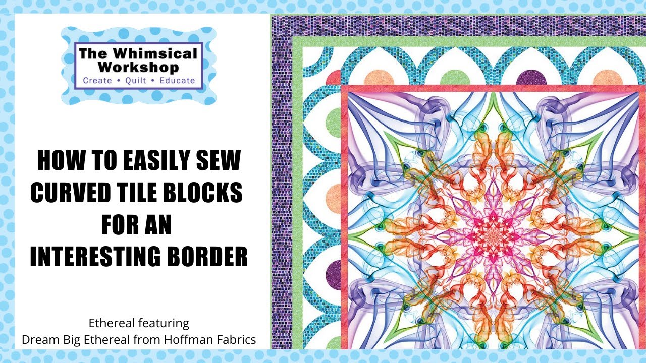How to Easily Sew Curved Tile Blocks for an Interesting Border - YouTube