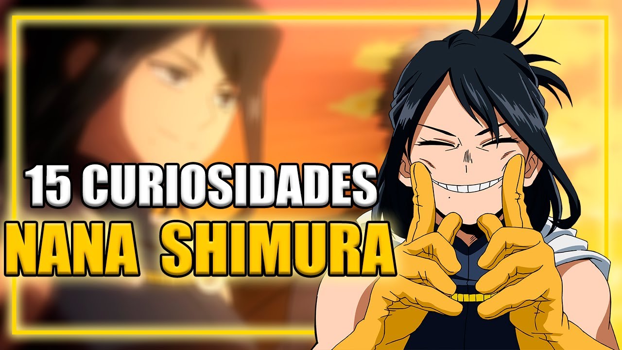 15 CURIOSIDADES SOBRE NANA SHIMURA / 7ª PORTADORA DO ONE FOR ALL # ...