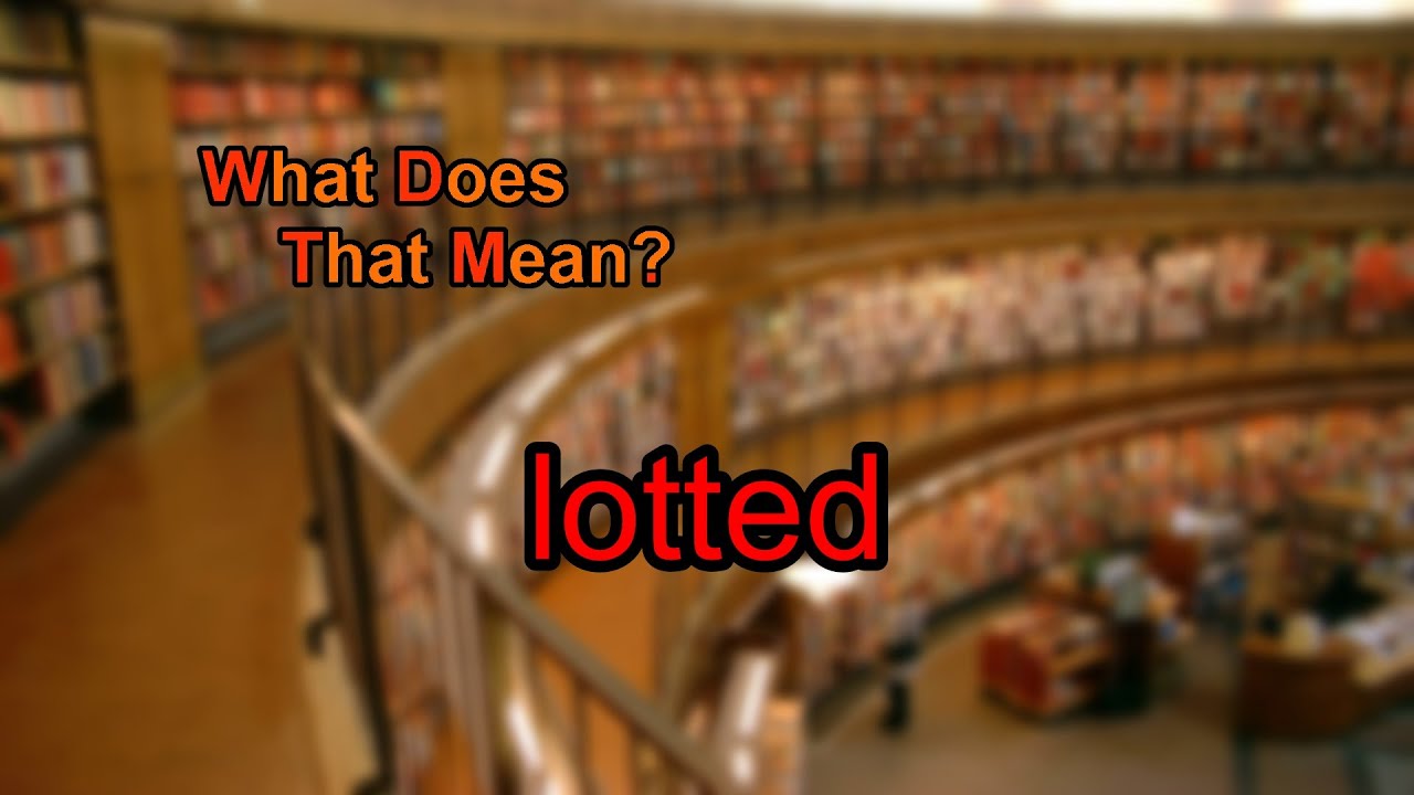 What does lotted mean? - YouTube