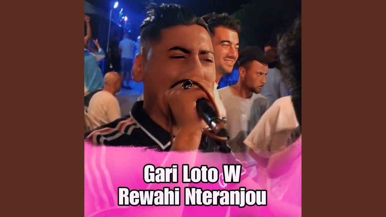 Gari Loto W Rewahi Nteranjou - YouTube