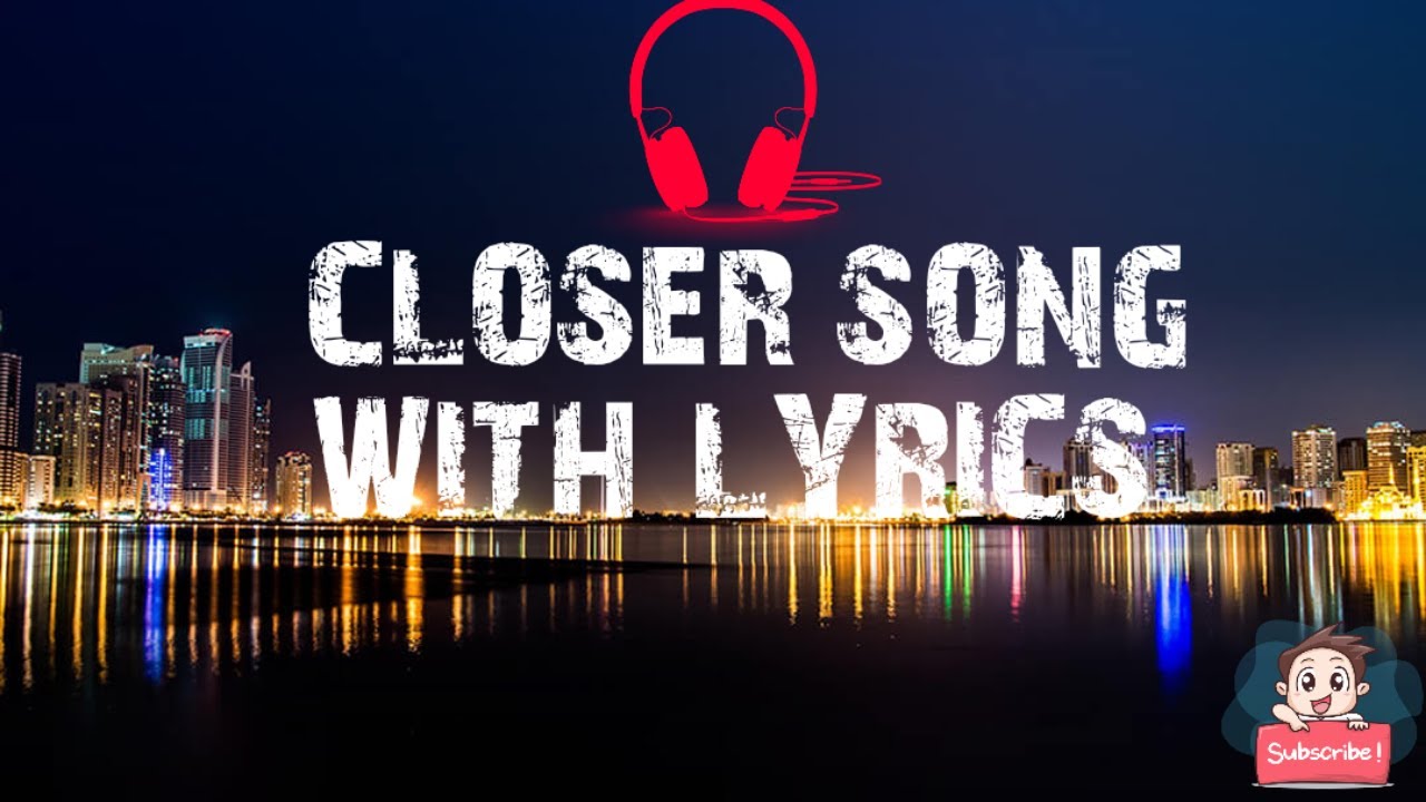 Closer song with lyrics-The Chainsmoker - YouTube