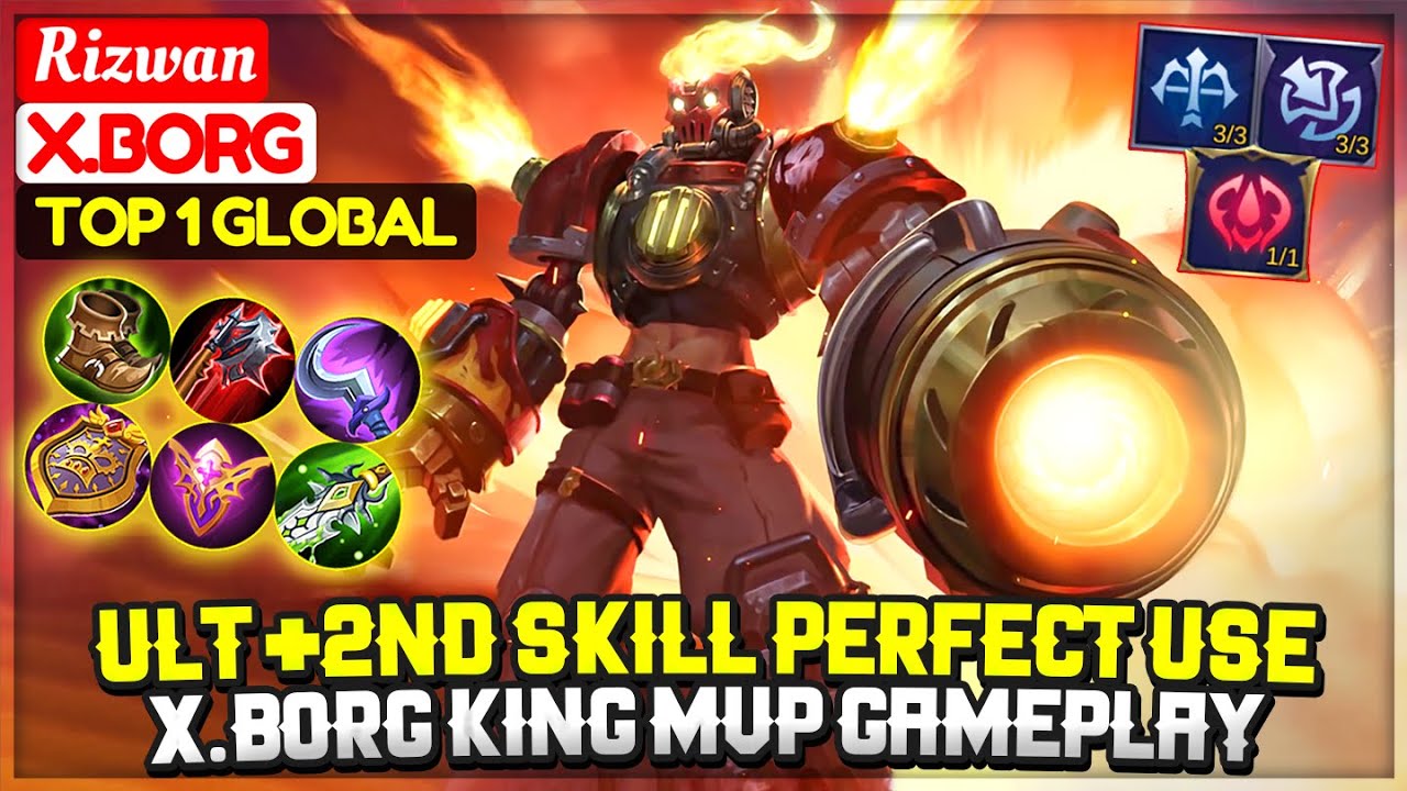 Ult +2nd Skill Perfect Use, X.Borg King MVP Gameplay [ Top 1 Global X.Borg ] Rizwan - Mobile ...