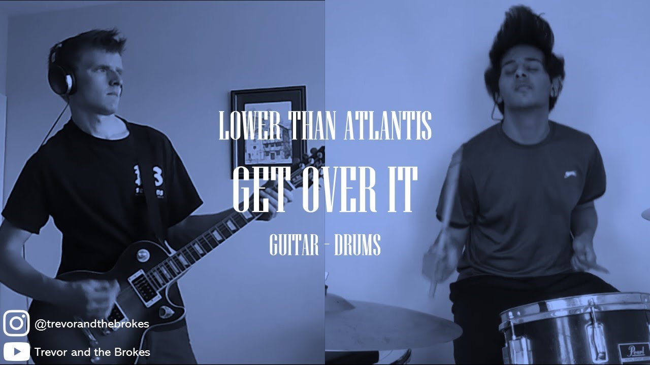 Lower Than Atlantis - Get Over It | Guitar and Drum Cover - YouTube