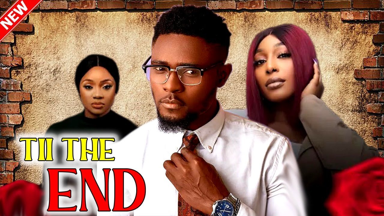 TILL THE END (FULL MOVIE)MAURICE SAM PEARL WATS NINI MBONU - YouTube