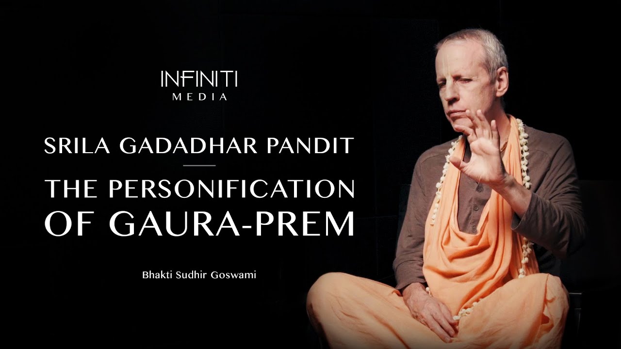 S10E23 • Srila Gadadhar Pandit. The Personification of Gaura-prem ...