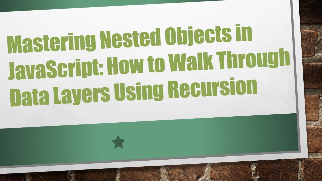 Mastering Nested Objects in JavaScript: How to Walk Through Data Layers Using Recursion - YouTube