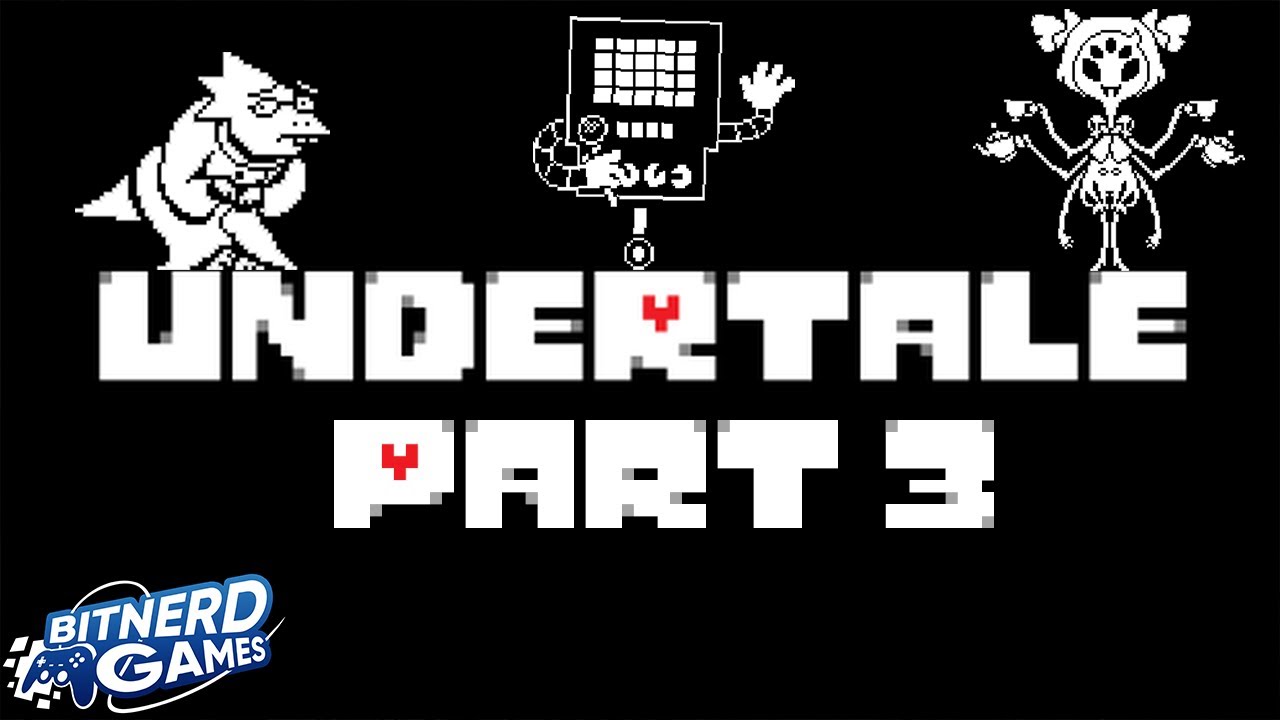 Undertale Part 3 - The Hottest Showman (VOD) - YouTube
